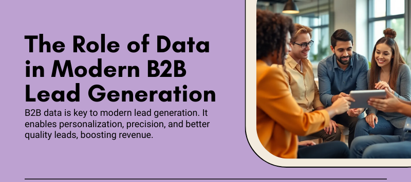 The Role Of Data In Modern B2B Lead Generation
